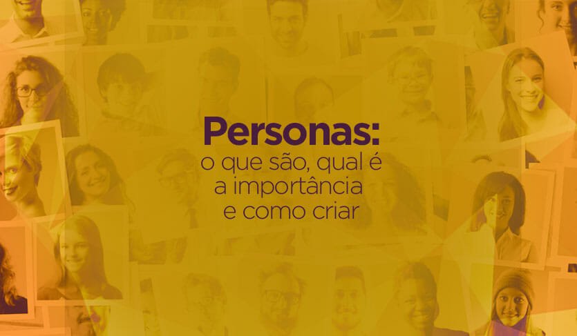 Personas: o que são, qual é a importância e como criar